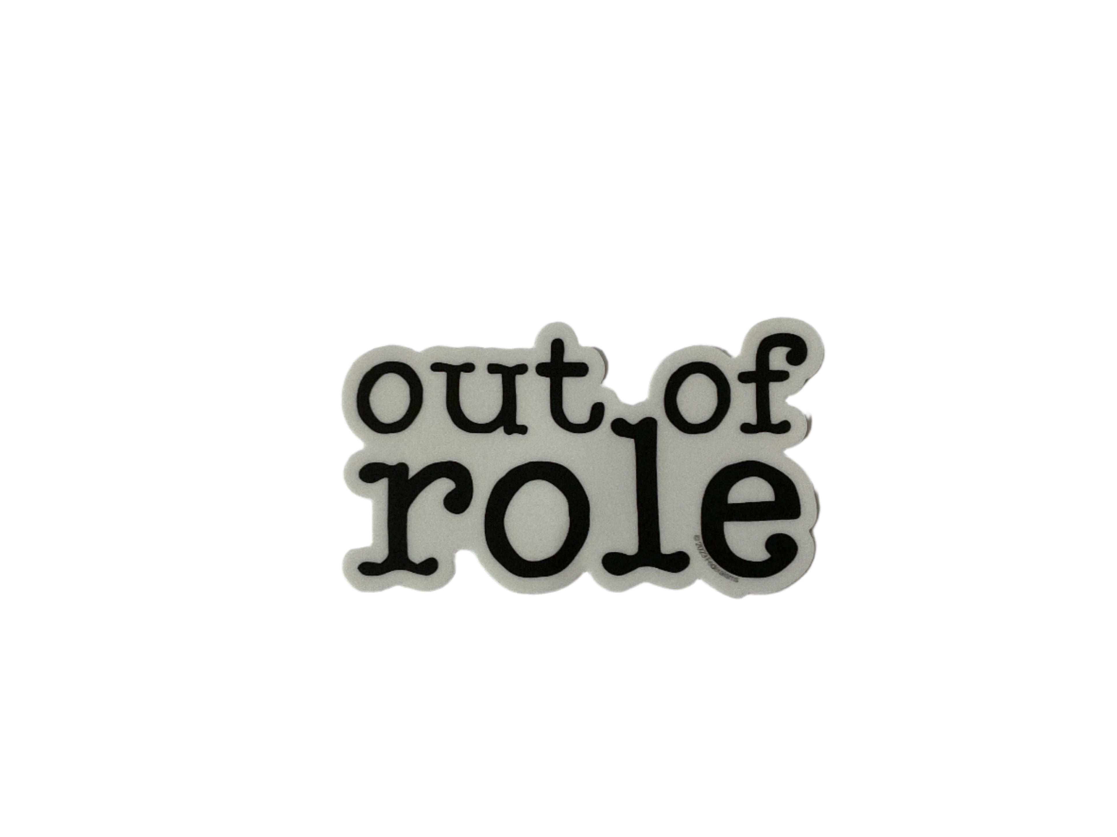 OUT OF ROLE STICKER – Sally's Cop Shop